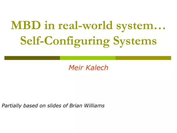 PPT - MBD in real-world system… Self-Configuring Systems PowerPoint ...