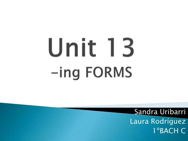 PPT - Unit 13 - ing FORMS PowerPoint Presentation, free download - ID ...