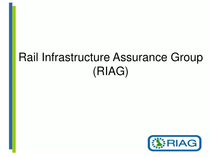 PPT - Rail Infrastructure Assurance Group (RIAG) PowerPoint ...