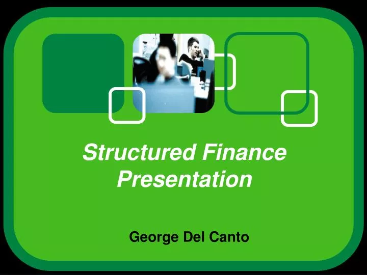 PPT - Structured Finance Presentation PowerPoint Presentation, free ...