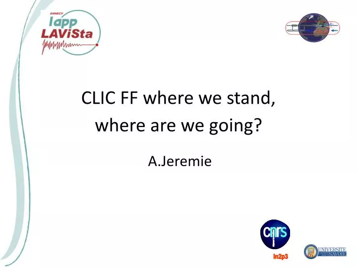PPT - CLIC FF where we stand, where are we going? PowerPoint ...
