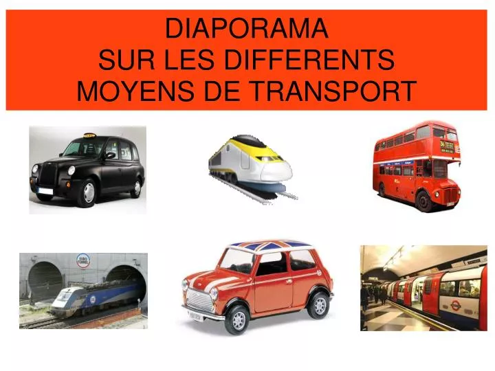 PPT - DIAPORAMA SUR LES DIFFERENTS MOYENS DE TRANSPORT PowerPoint ...