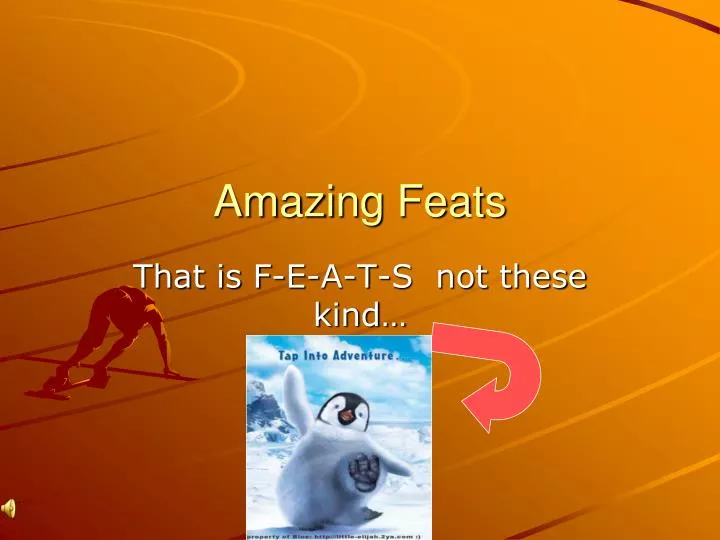 PPT - Amazing Feats PowerPoint Presentation, free download - ID:5171835