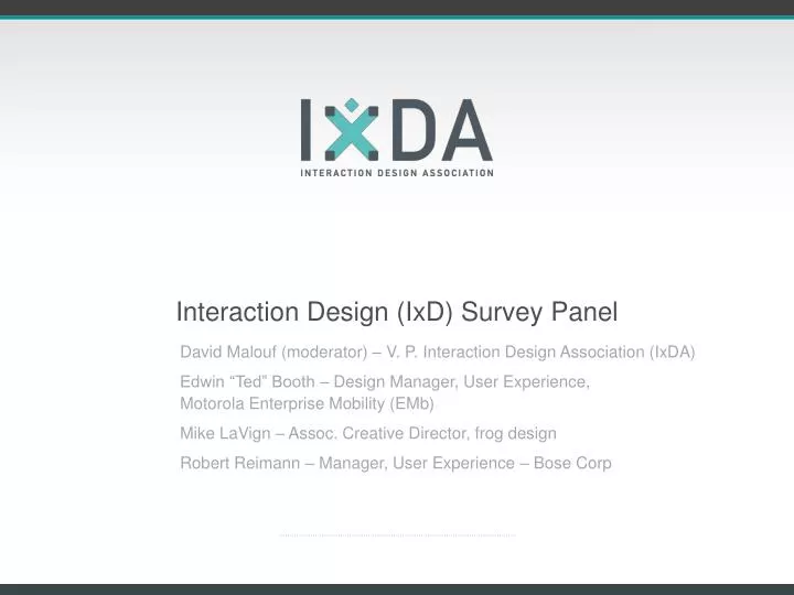 PPT - Interaction Design (IxD) Survey Panel PowerPoint Presentation ... PPT - Interaction Design (IxD) Survey Panel PowerPoint Presentation ...