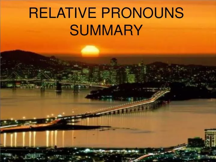 PPT - RELATIVE PRONOUNS SUMMARY PowerPoint Presentation, free download ...