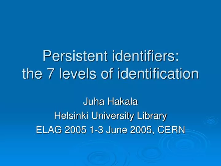 PPT - Persistent identifiers: the 7 levels of identification PowerPoint ...