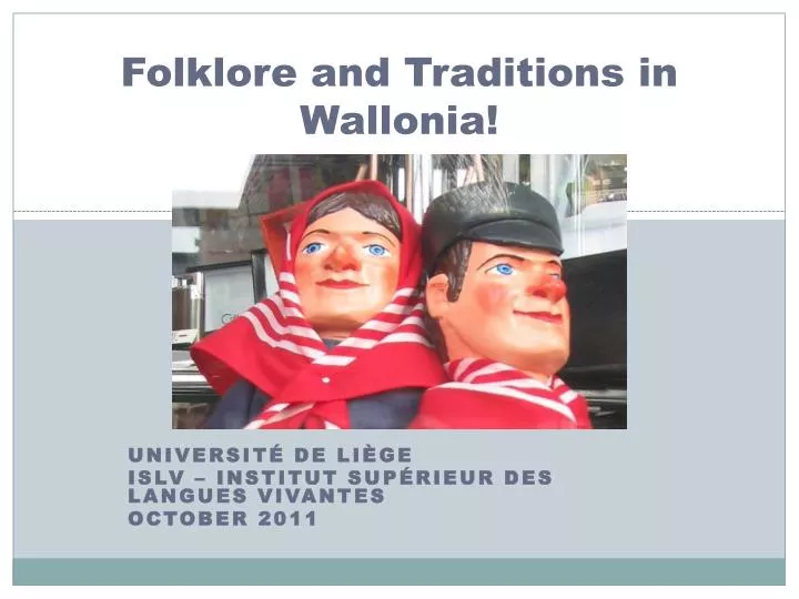 PPT - Folklore and Traditions in Wallonia ! PowerPoint Presentation ...