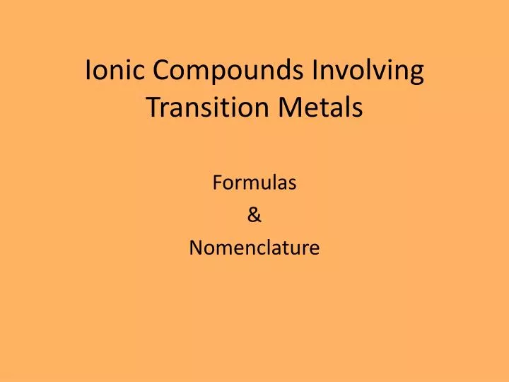 PPT - Ionic Compounds Involving Transition Metals PowerPoint ...