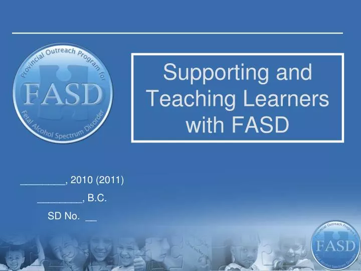 PPT - Supporting and Teaching Learners with FASD PowerPoint ...