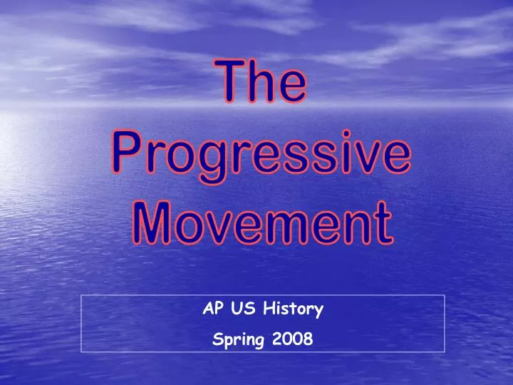 PPT - The Progressive Movement PowerPoint Presentation, free download ...
