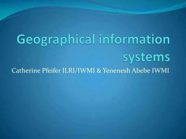 PPT - Geographical information systems PowerPoint Presentation, free ...