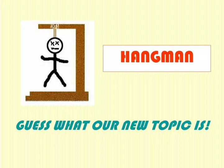 PPT - GUESS WHAT OUR NEW TOPIC IS! PowerPoint Presentation, free ...
