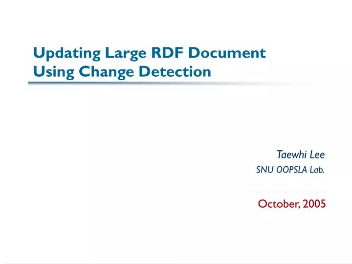 PPT - Updating Large RDF Document Using Change Detection PowerPoint ...