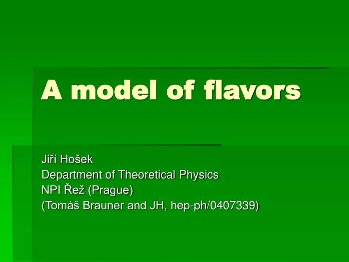 PPT - A model of flavors PowerPoint Presentation, free download - ID ...