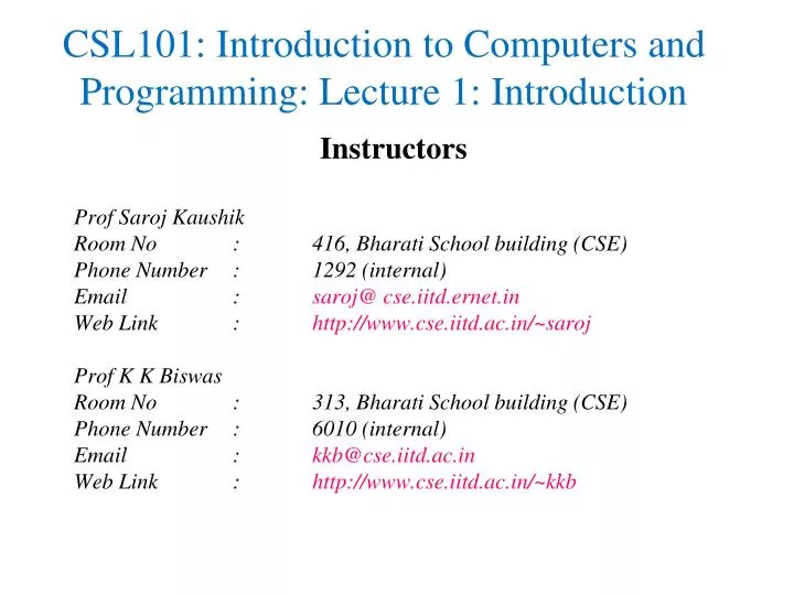 PPT - CSL101: Introduction to Computers and Programming: Lecture 1 ... PPT - CSL101: Introduction to Computers and Programming: Lecture 1 ...