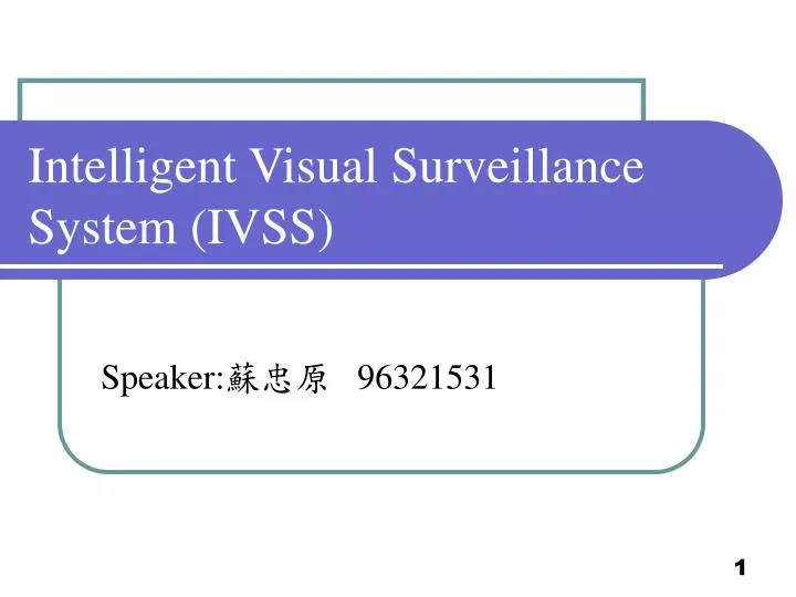 PPT - Intelligent Visual Surveillance System (IVSS) PowerPoint ...