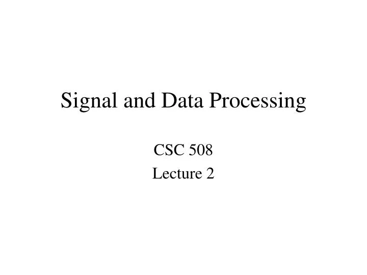 PPT - Signal and Data Processing PowerPoint Presentation, free download ...
