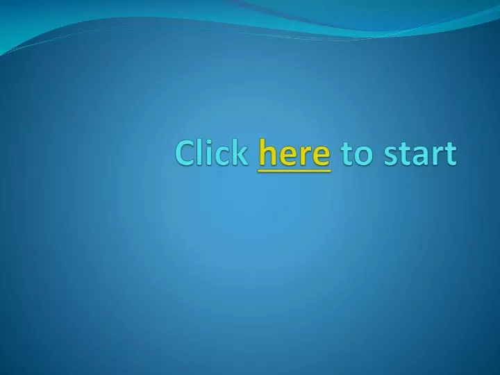 PPT - Click here to start PowerPoint Presentation, free download - ID ...