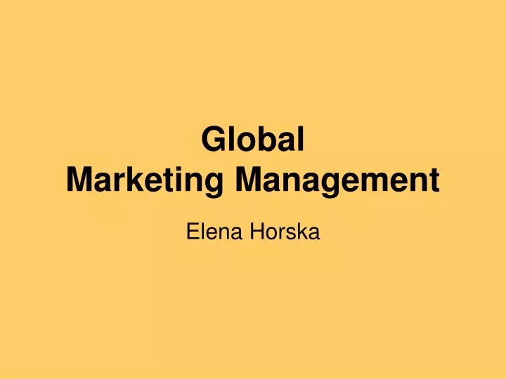 PPT - Global Marketing Management PowerPoint Presentation, free ...