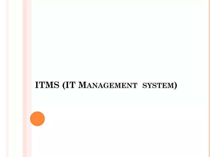 PPT - ITMS ( IT Management system) PowerPoint Presentation, free ...