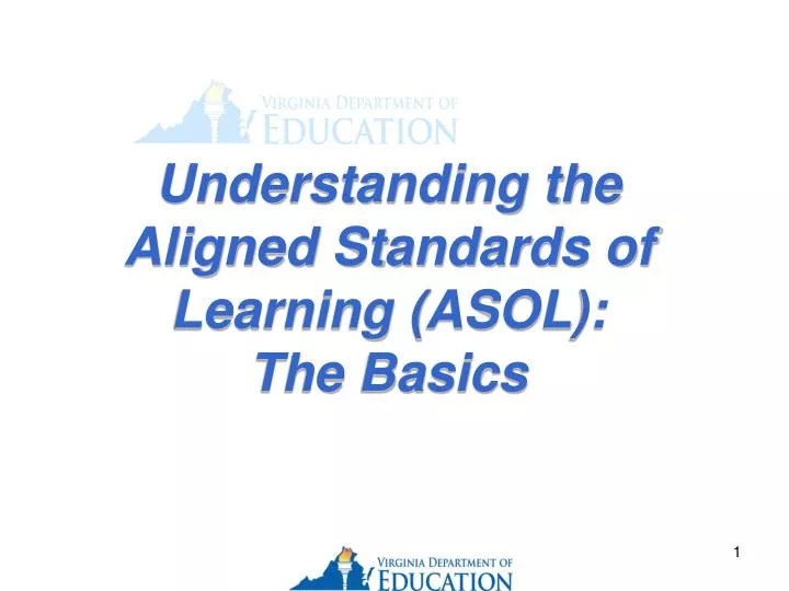 PPT - Understanding the Aligned Standards of Learning (ASOL): The ...