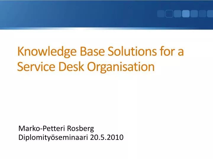 PPT - Knowledge Base Solutions for a Service Desk Organisation ...