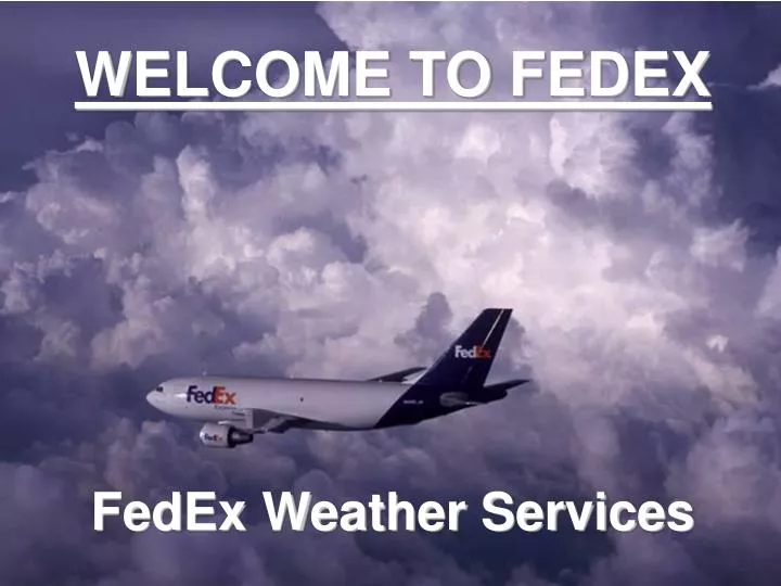 PPT - WELCOME TO FEDEX PowerPoint Presentation, free download - ID:5182029