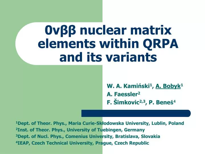 PPT - 0 νββ nuclear matrix elements within QRPA and its variants ...