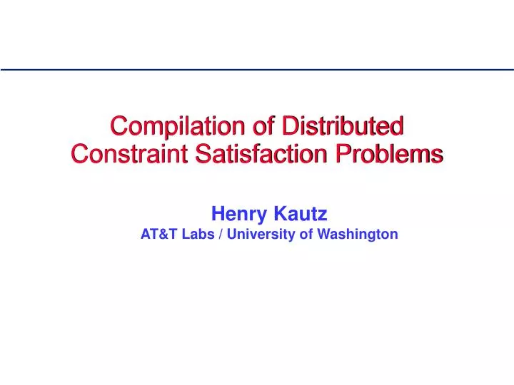 PPT - Compilation of Distributed Constraint Satisfaction Problems PowerPoint Presentation - ID ...
