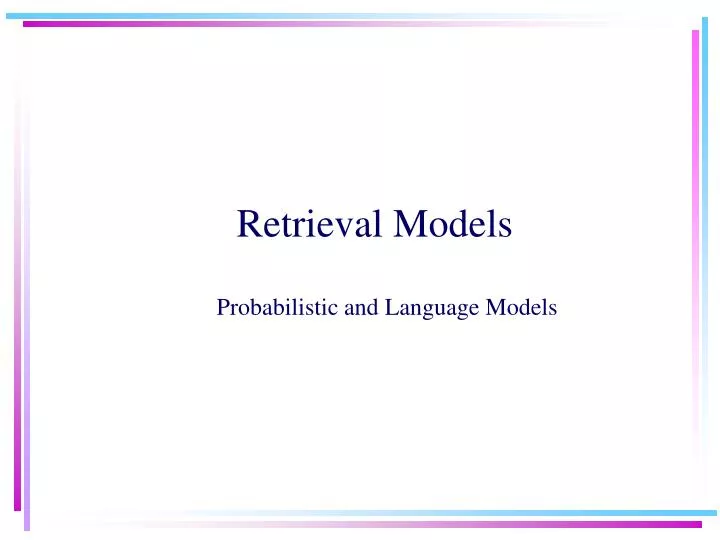 PPT - Retrieval Models PowerPoint Presentation, free download - ID:5184328