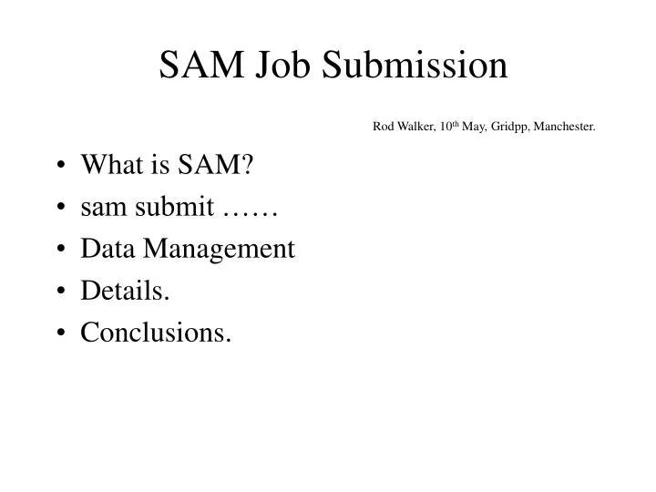PPT - SAM Job Submission PowerPoint Presentation, free download - ID ...