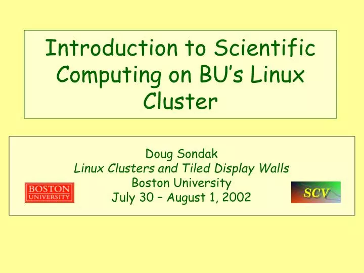 PPT - Introduction to Scientific Computing on BU’s Linux Cluster ...