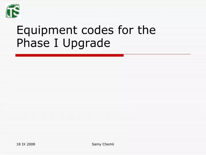 PPT - Equipment codes for the Phase I Upgrade PowerPoint Presentation ...