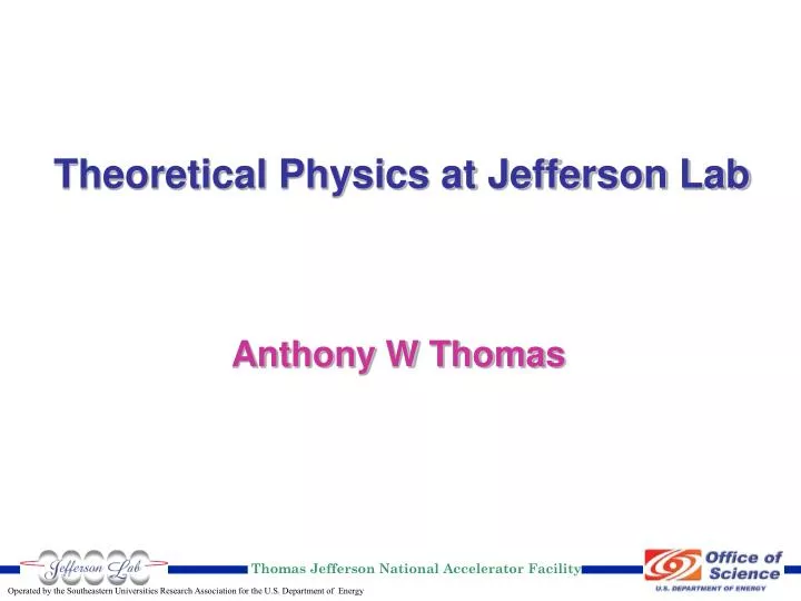 PPT - Theoretical Physics at Jefferson Lab PowerPoint Presentation ...