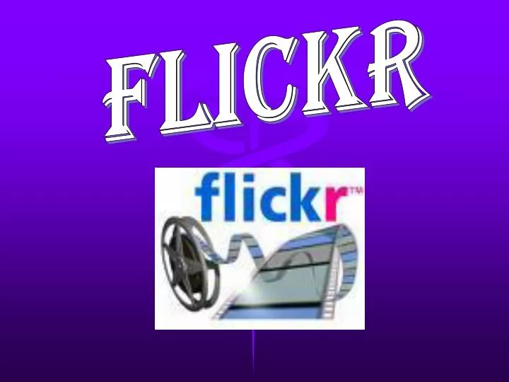 PPT - FLICKR PowerPoint Presentation, free download - ID:5187497