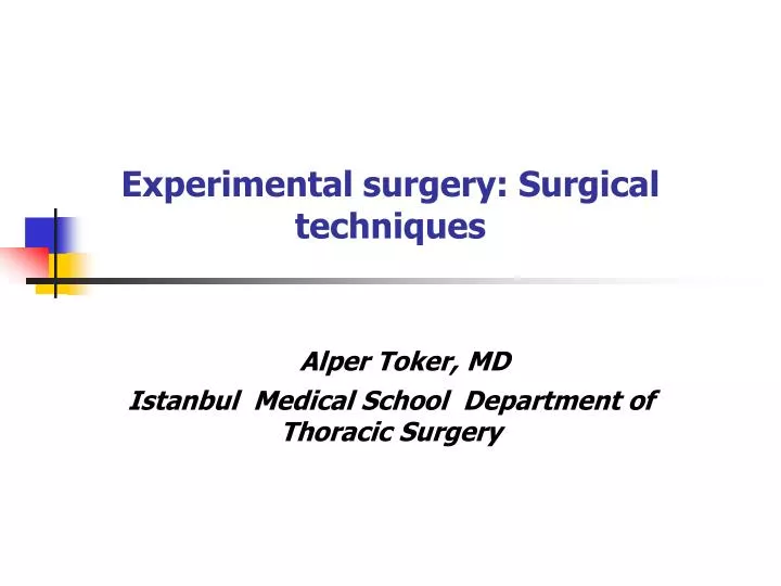 PPT - Experimental surgery: Surgical techniques PowerPoint Presentation ...
