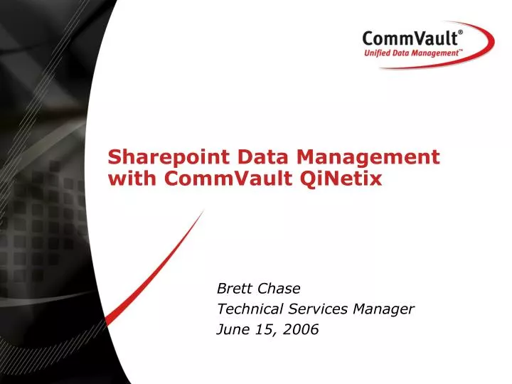 PPT - Sharepoint Data Management with CommVault QiNetix PowerPoint Presentation - ID:5188160