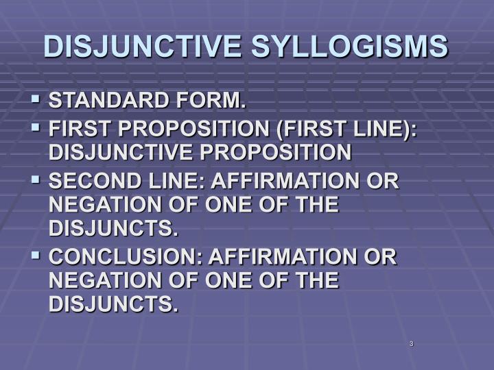 PPT - DISJUNCTIVE AND HYPOTHETICAL SYLLOGISMS PowerPoint Presentation ...