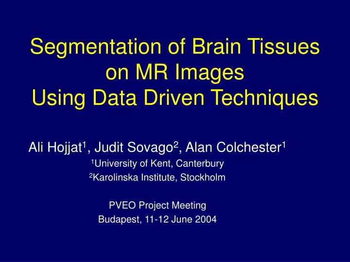 Ppt Segmentation Of Brain Tissues On Mr Images Using Data Driven