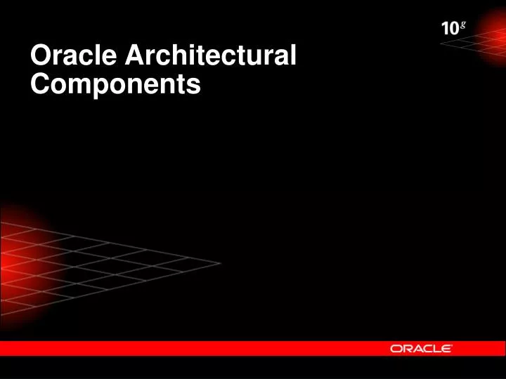 PPT - Oracle Architectural Components PowerPoint Presentation, free download - ID:5189429