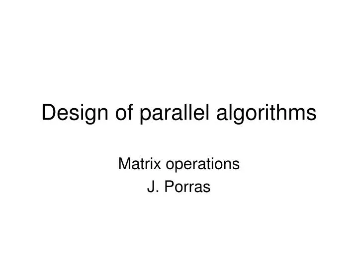 PPT - Design of parallel algorithms PowerPoint Presentation, free ...