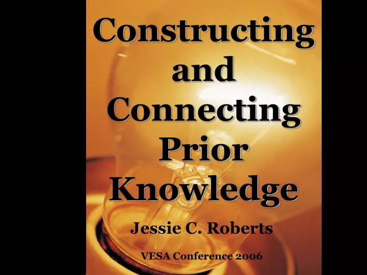 PPT - Constructing and Connecting Prior Knowledge PowerPoint ...