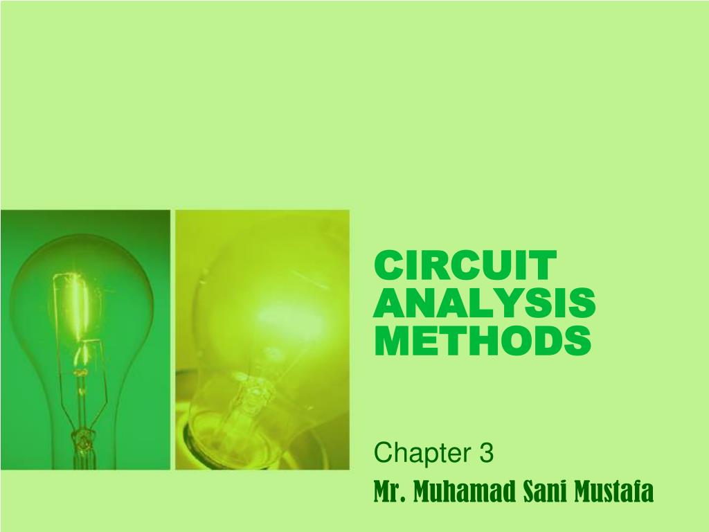 PPT CIRCUIT ANALYSIS METHODS PowerPoint Presentation Free Download PPT CIRCUIT ANALYSIS METHODS PowerPoint Presentation Free Download