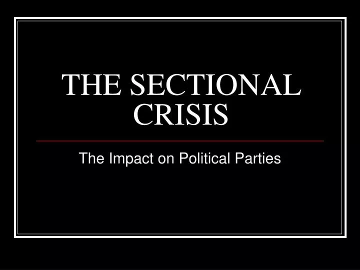 PPT - THE SECTIONAL CRISIS PowerPoint Presentation, free download - ID ...