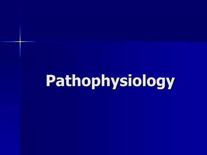 PPT - Pathophysiology PowerPoint Presentation, free download - ID:5193363