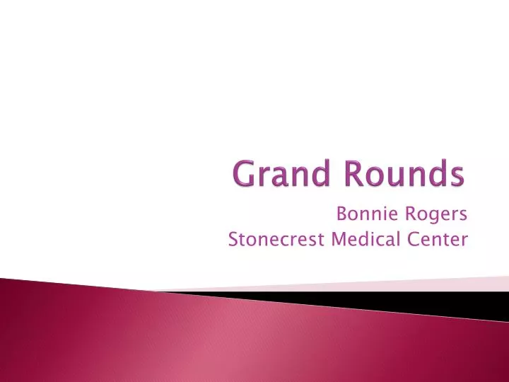 PPT - Grand Rounds PowerPoint Presentation, free download - ID:5194173