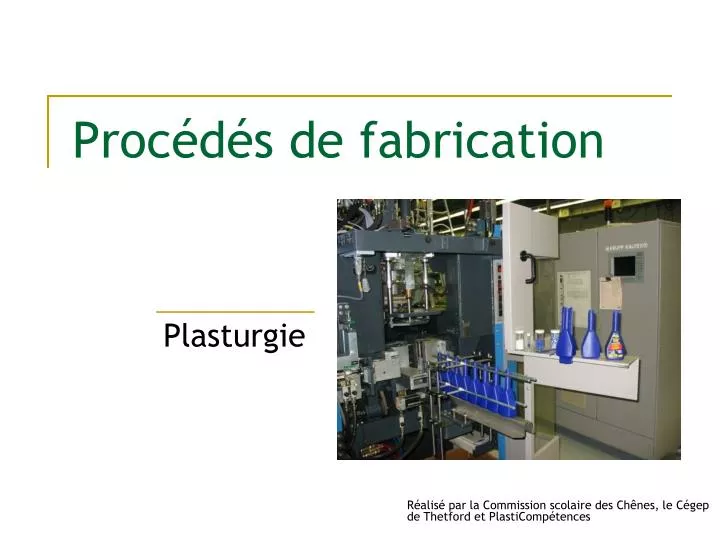 PPT - Procédés de fabrication PowerPoint Presentation, free download ...