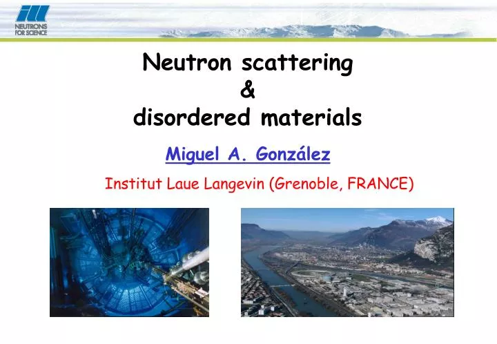 PPT - Neutron scattering & disordered materials PowerPoint Presentation ...