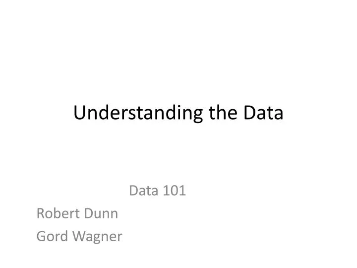PPT - Understanding the Data PowerPoint Presentation, free download ...