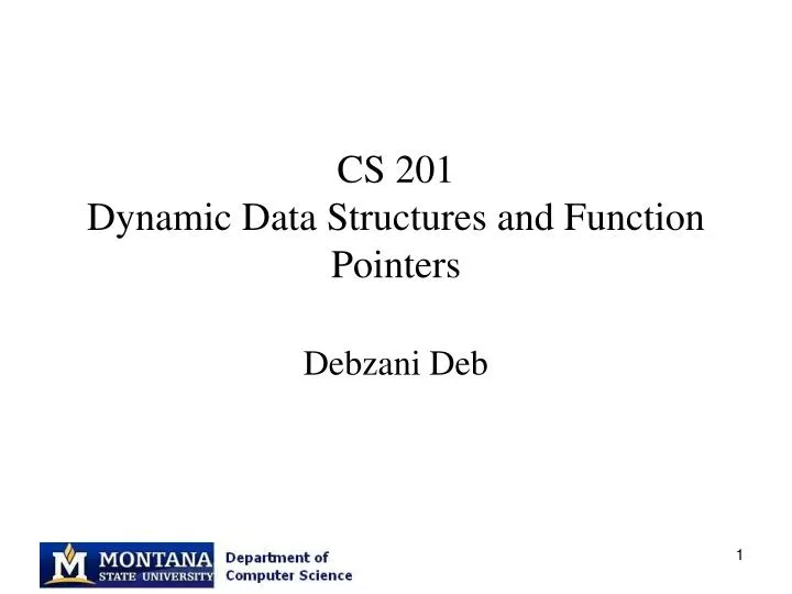 PPT - CS 201 Dynamic Data Structures and Function Pointers PowerPoint Presentation - ID:5196050
